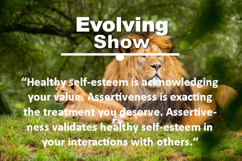How To Develop Self-Esteem And Assertiveness | Evolving Show